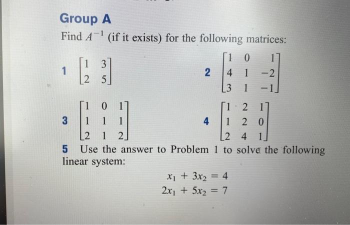 Solved Find A−1 (if it exists) for the following matrices: | Chegg.com