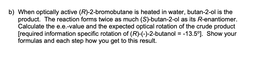 Solved b) ﻿When optically active ( ﻿R )-2-bromobutane is | Chegg.com
