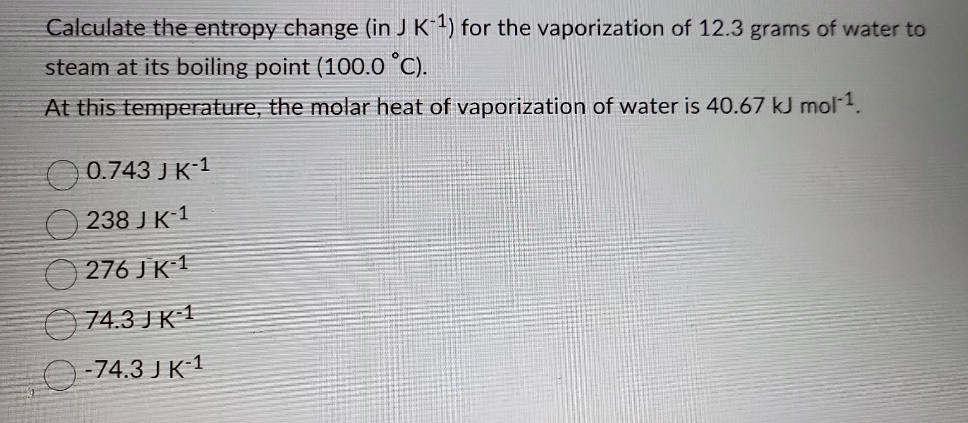 Solved Calculate the entropy change (in JK−1 ) for the | Chegg.com