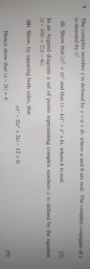 Solved 7. The complex number z is defined by z = a + ib, | Chegg.com