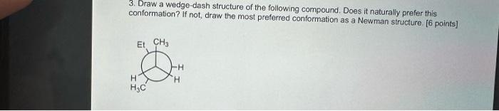 Solved 3. Draw a wedge-dash structure of the following | Chegg.com