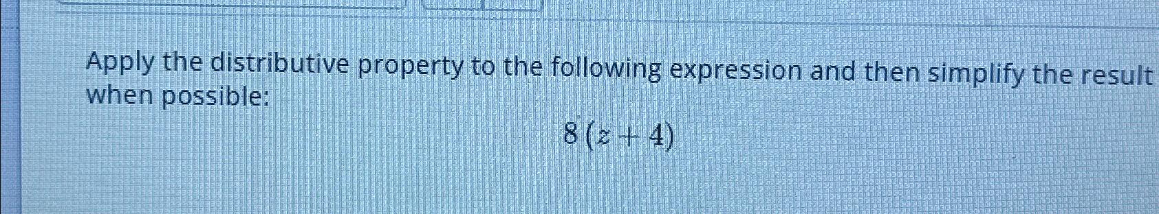 Solved Apply the distributive property to the following | Chegg.com