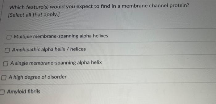 Solved Which feature(s) would you expect to find in a | Chegg.com
