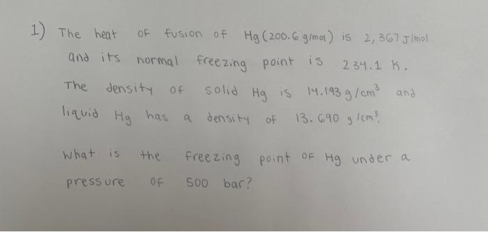 Solved 1) The heat of fusion of Hg(200.6 g/mol) is 2,367 | Chegg.com