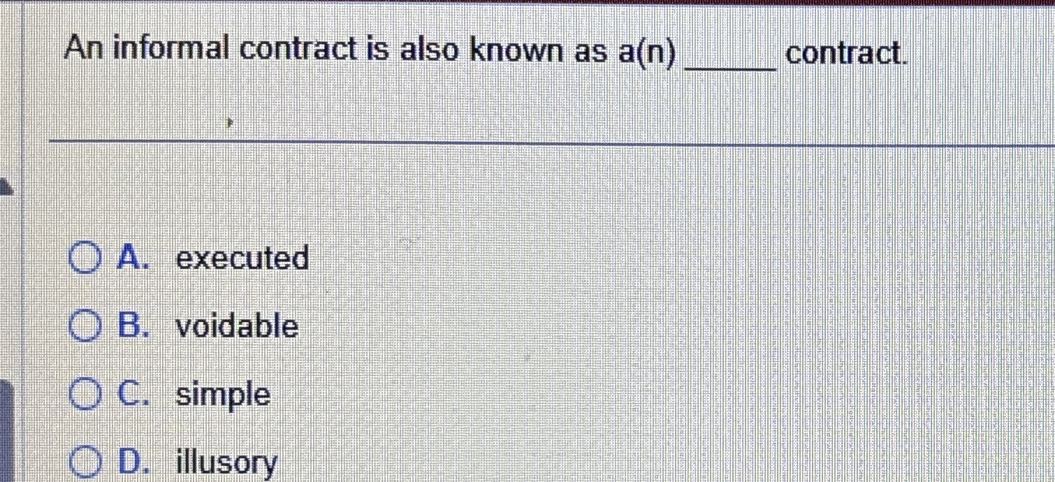Solved An informal contract is also known as a(n) q, | Chegg.com