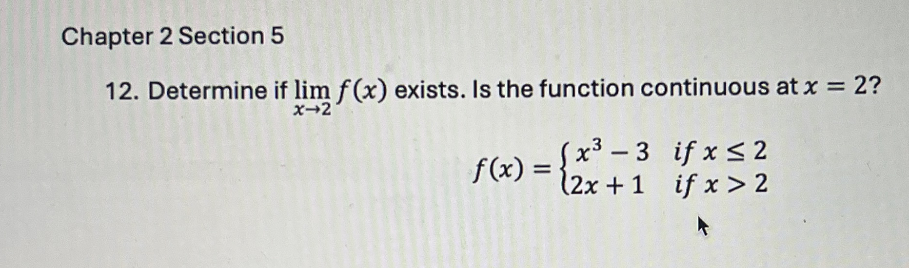 Solved Chapter 2 ﻿Section 512. ﻿Determine if limx→2f(x) | Chegg.com