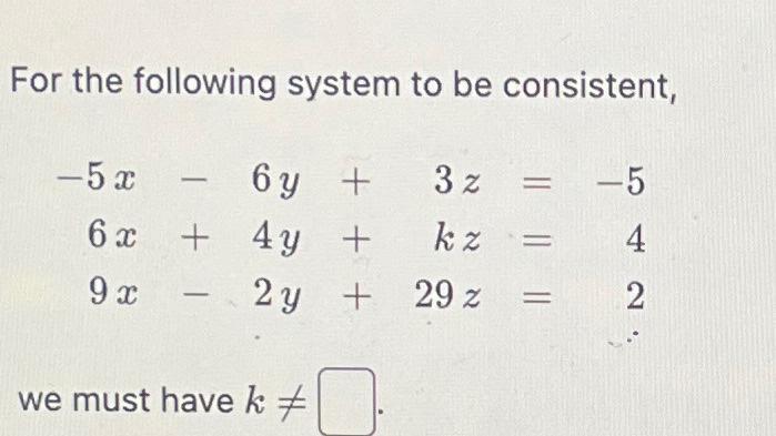 Solved For the following system to be consistent, | Chegg.com