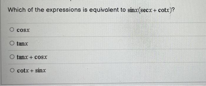 Solved Which of the expressions is equivalent to | Chegg.com