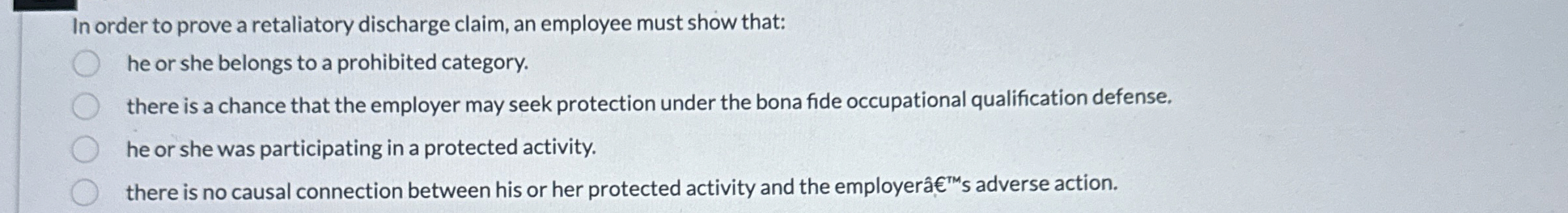 Solved In order to prove a retaliatory discharge claim, an | Chegg.com