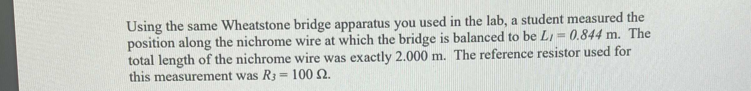 Solved Using the same Wheatstone bridge apparatus you used | Chegg.com