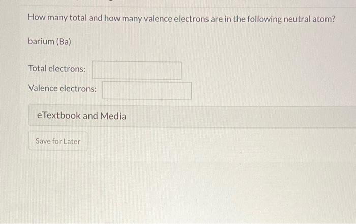 Solved How many total and how many valence electrons are in | Chegg.com