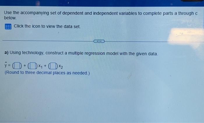 Solved Use the accompanying set of dependent and independent | Chegg.com