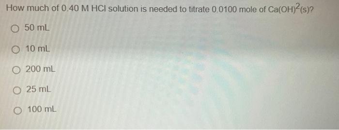 Solved How much of 0.40MHCl solution is needed to titrate | Chegg.com
