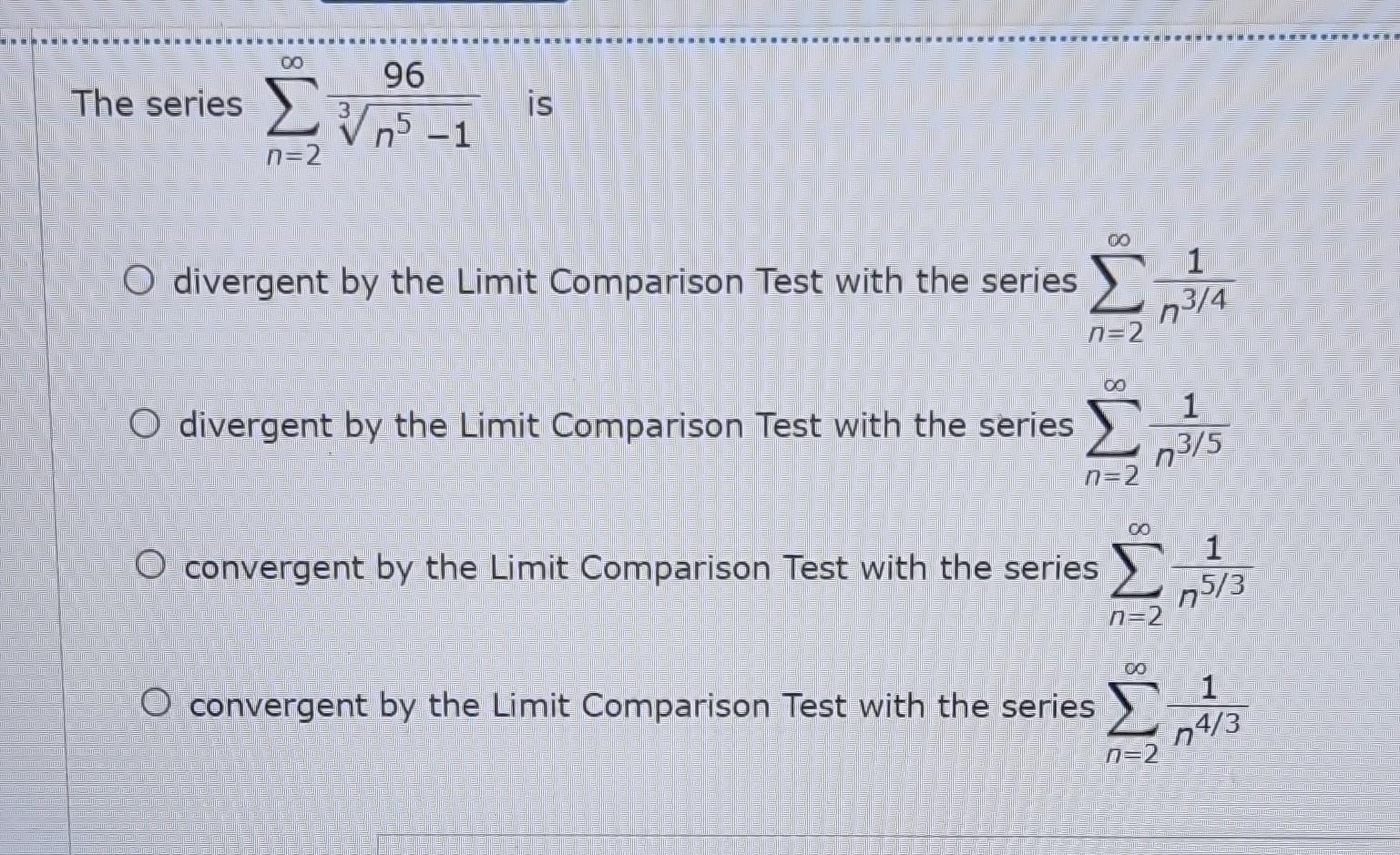 Solved The series ∑n=2∞3n5−196 is divergent by the Limit | Chegg.com