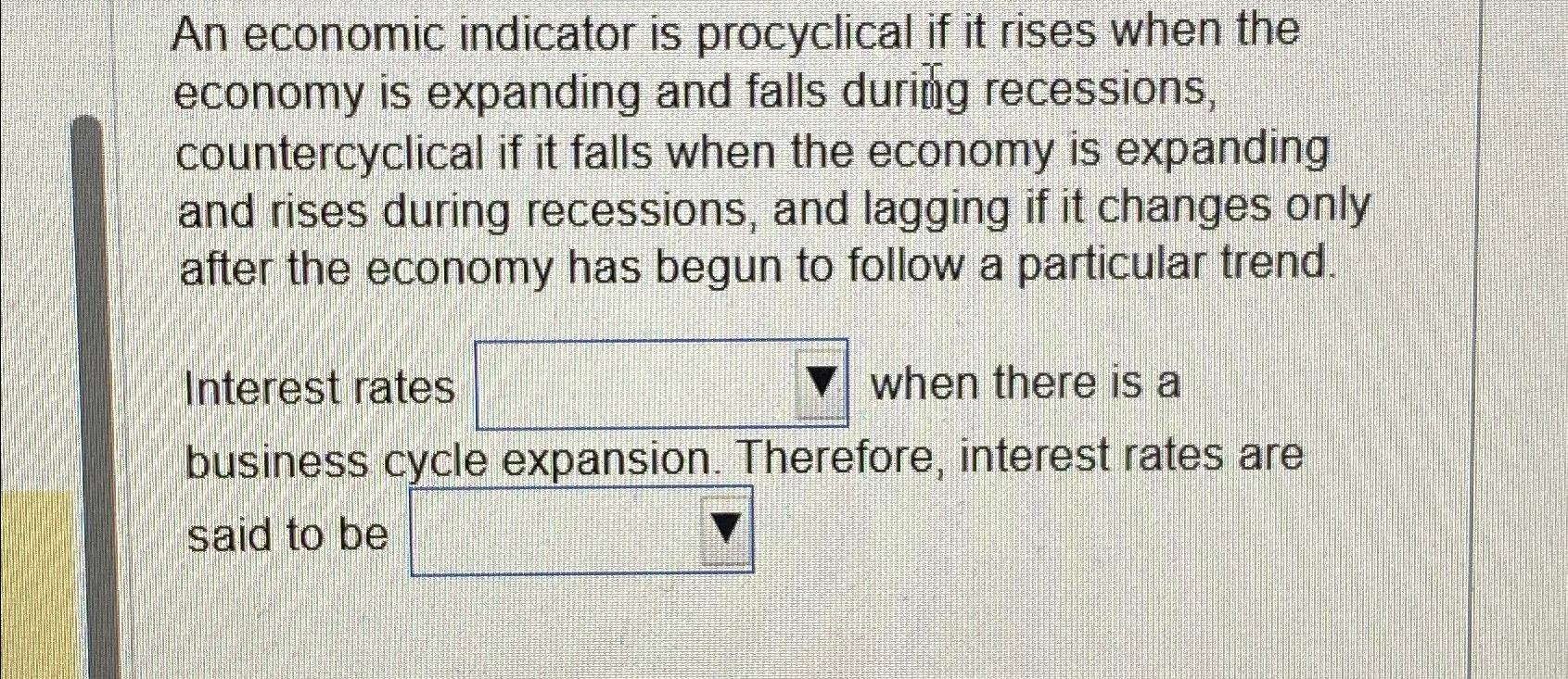 Solved An economic indicator is procyclical if it rises when | Chegg.com