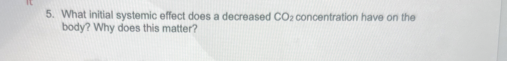 Solved What initial systemic effect does a decreased CO2 | Chegg.com