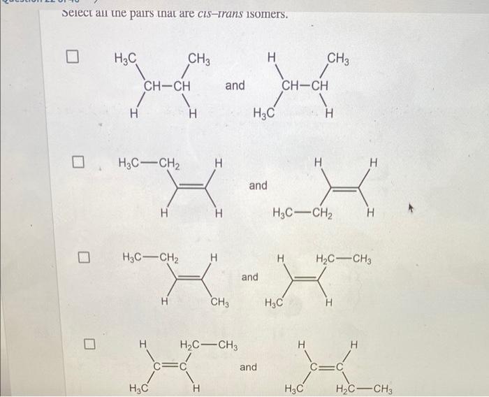 Solved Select all the pairs that are cis-trans isomers. CH3 | Chegg.com