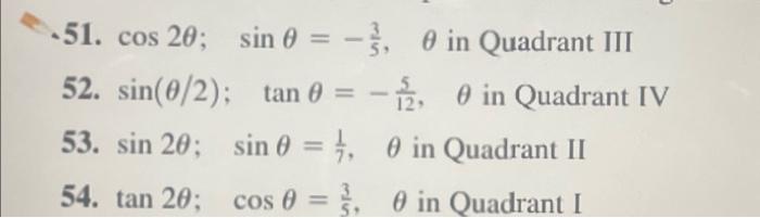 Solved -51. cos2θ;sinθ=−53,θ in Quadrant III 52. | Chegg.com