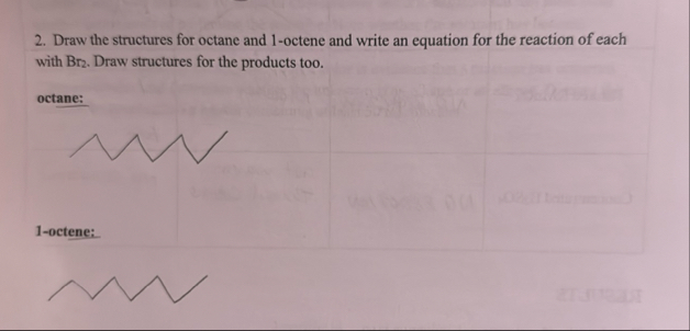 Solved Draw the structures for octane and 1-octene and write | Chegg.com