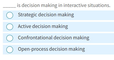 Solved is decision making in interactive | Chegg.com