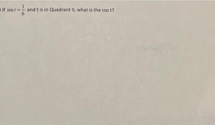 Solved If sint=61 and t is in Quadrant II, what is the cost | Chegg.com