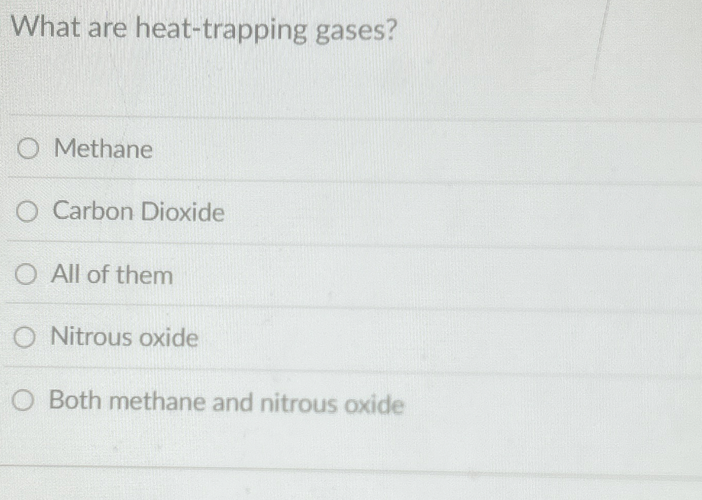 Solved What are heat-trapping gases?MethaneCarbon DioxideAll | Chegg.com