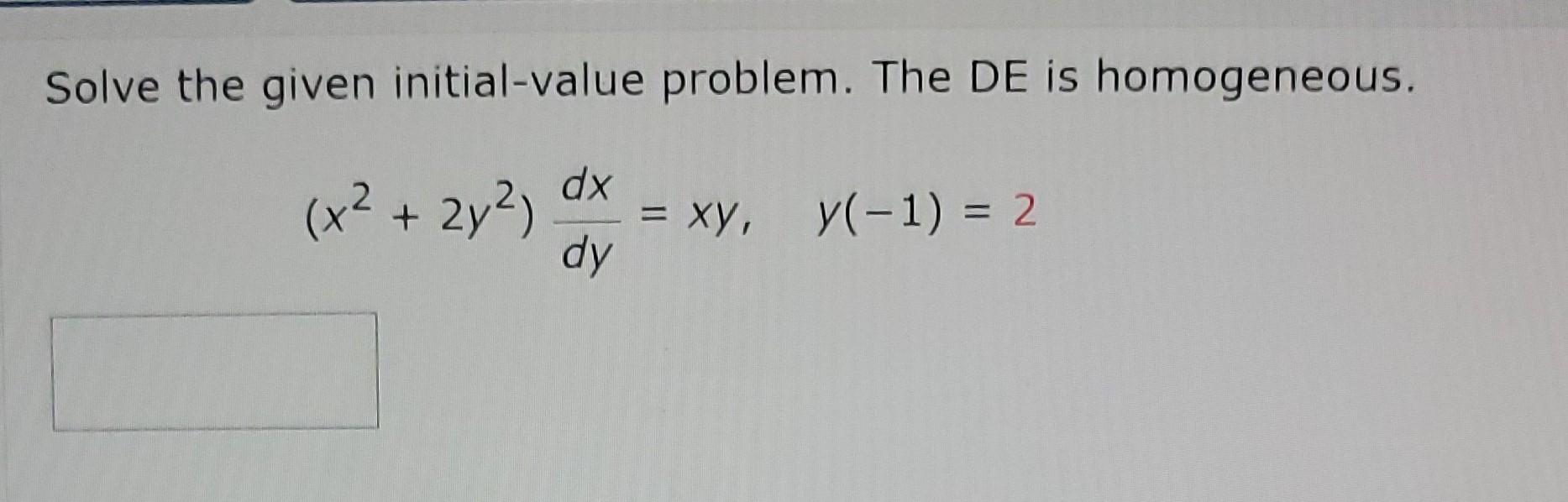 Solved Solve the given initial-value problem. The DE is | Chegg.com