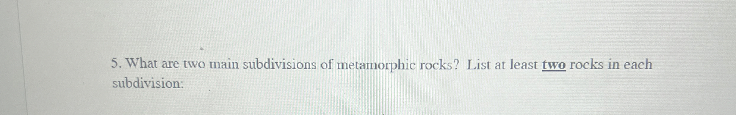 Solved what are two Main subdivisions of metamorphic | Chegg.com