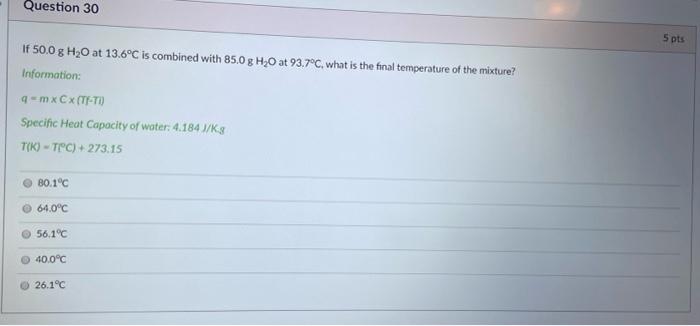 Solved Question 30 5 pts If 50,0 g H20 at 13.6°C is combined | Chegg.com