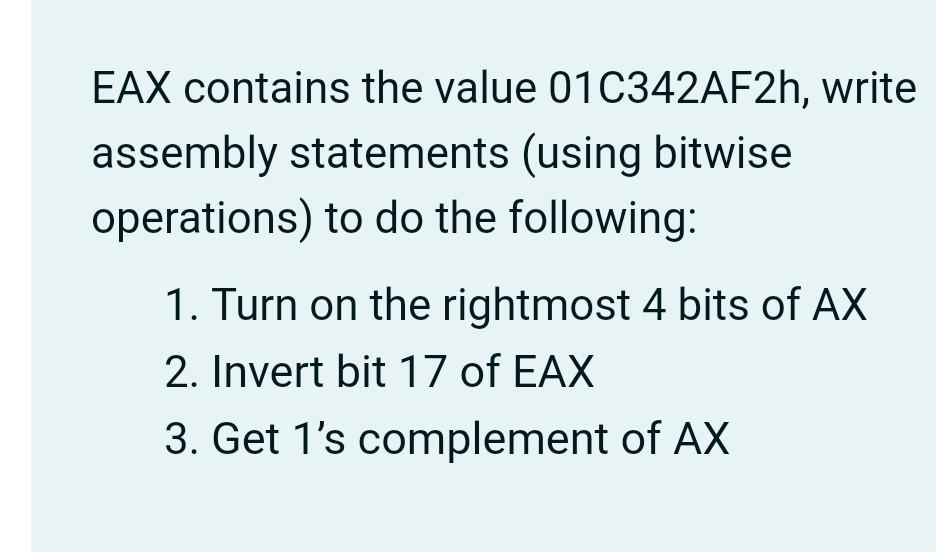 Solved EAX contains the value 01C342AF2h, write assembly | Chegg.com