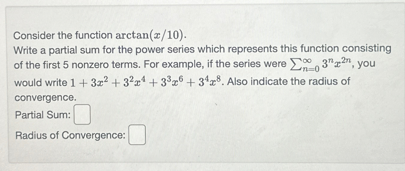 Solved Consider the function arctan(x10).Write a partial sum | Chegg.com