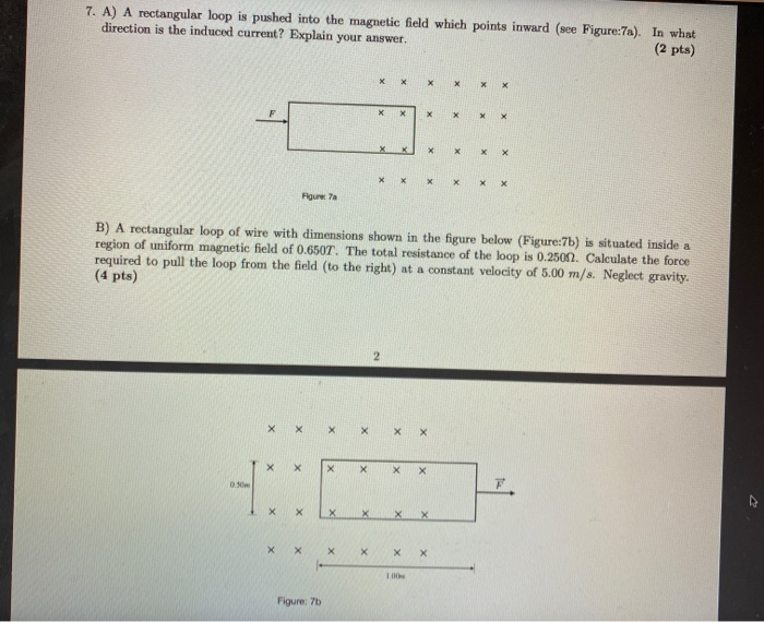 Solved 7. A) A rectangular loop is pushed into the magnetic | Chegg.com