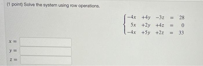 Solved (1 point) Reduce the matrix A= -3 -1 -2 -4 3 -3 1 22 | Chegg.com