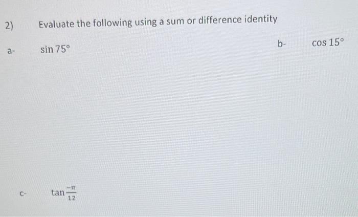 Solved 2) Evaluate the following using a sum or difference | Chegg.com