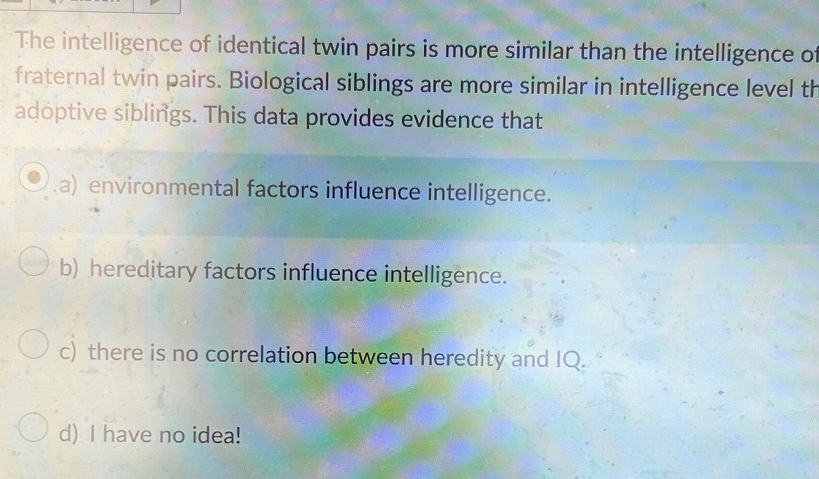 Solved The intelligence of identical twin pairs is more | Chegg.com