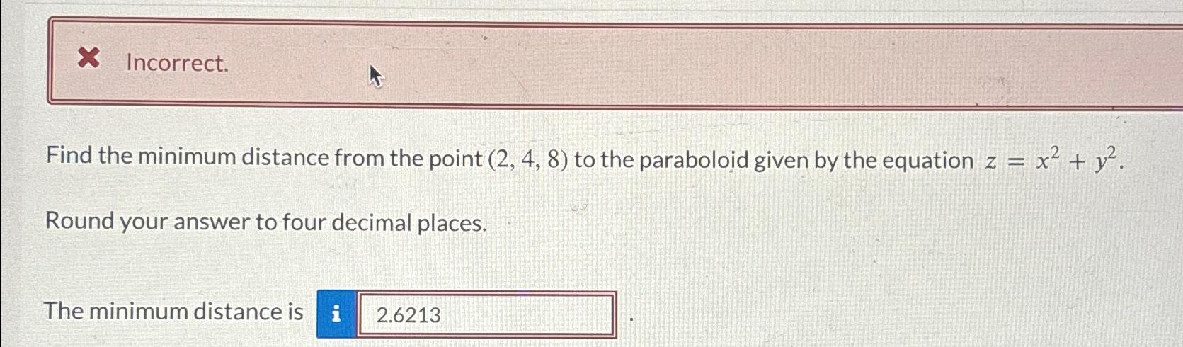 Solved Incorrect.Find the minimum distance from the point | Chegg.com
