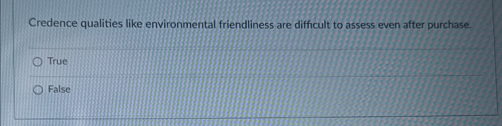 Solved Credence qualities like environmental friendliness | Chegg.com
