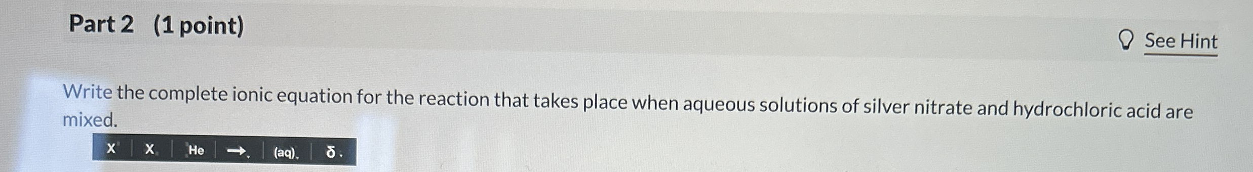 Solved Part 2 (1 ﻿point)See HintWrite the complete ionic | Chegg.com