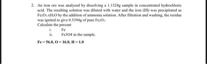 Solved 2 An Iron Ore Was Analyzed By Dissolving A 1 1324g