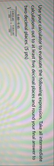 Solved Use your calculator to evaluate the following | Chegg.com