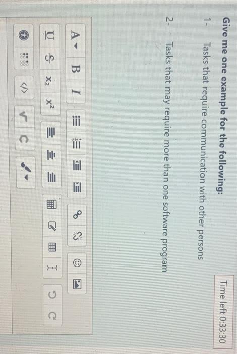 Solved Time left 0:33:30 Give me one example for the | Chegg.com