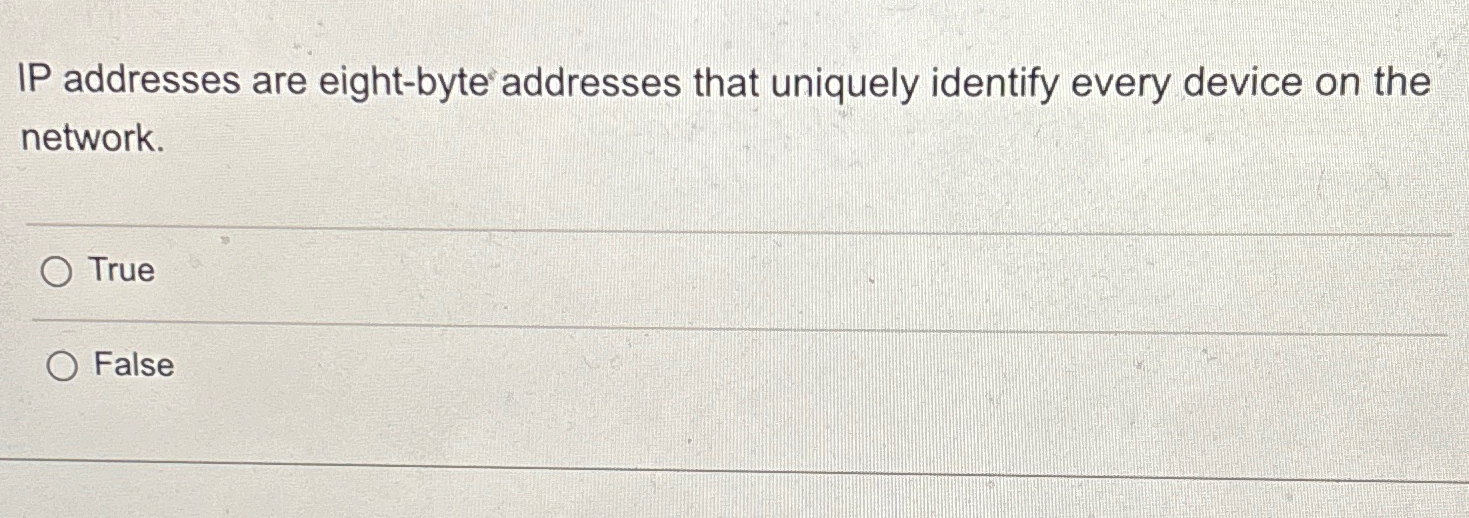 Solved IP addresses are eight-byte addresses that uniquely | Chegg.com