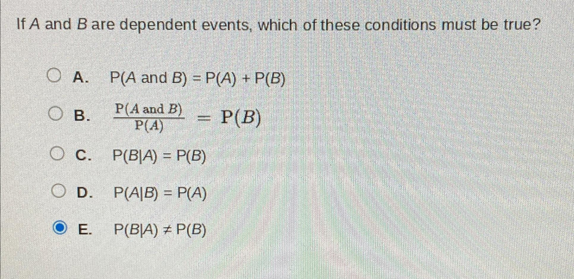 Solved If A and B ﻿are dependent events, which of these | Chegg.com
