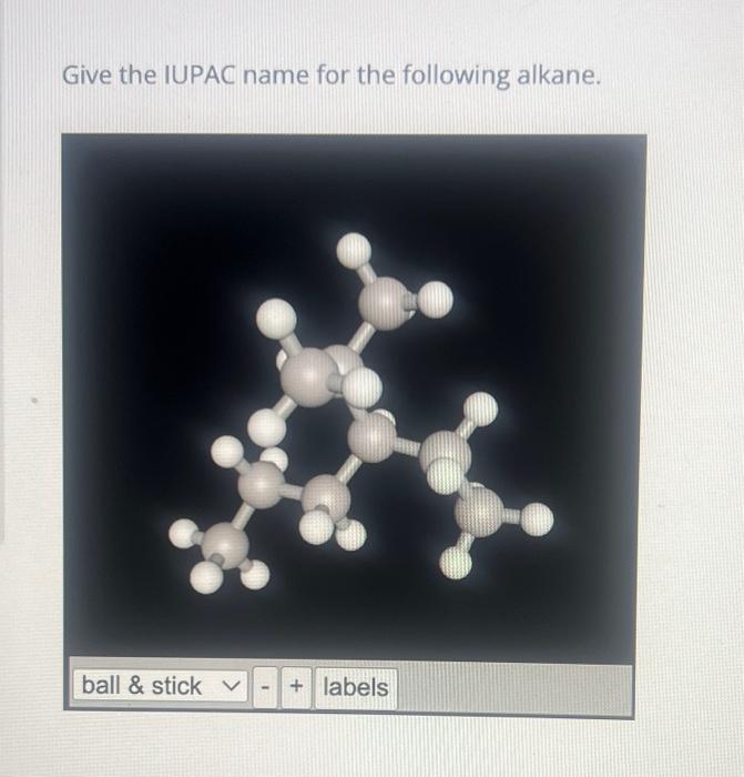 Solved Give the IUPAC name for the following alkane. | Chegg.com