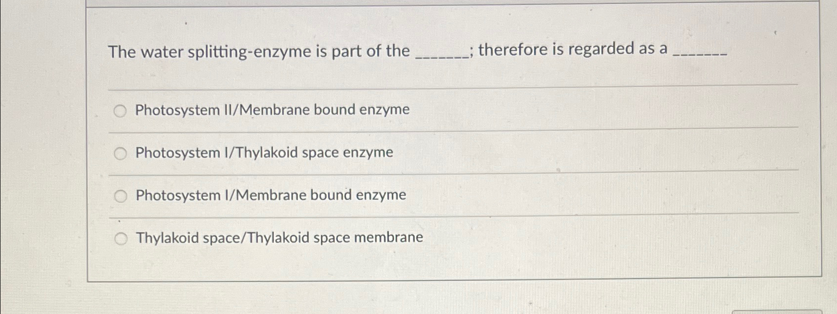 Solved The water splitting-enzyme is part of the therefore | Chegg.com