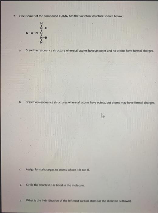 Solved 2. One isomer of the compound CH.N, has the skeleton | Chegg.com