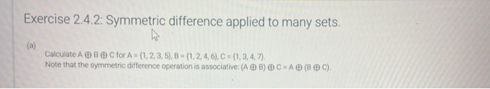 Solved Exercise 2.4.2: Symmetric difference applied to many | Chegg.com