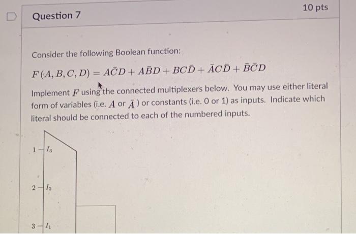 Solved 10 pts Question 7 Consider the following Boolean | Chegg.com