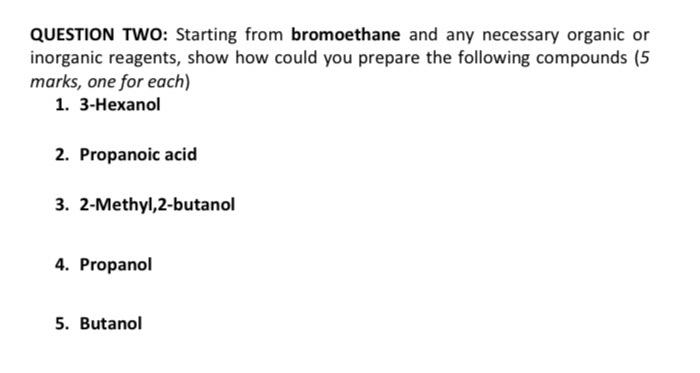 Solved QUESTION TWO: Starting from bromoethane and any | Chegg.com