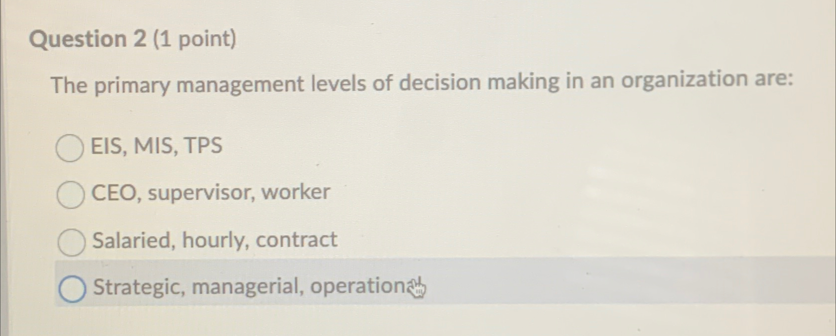 Solved Question 2 (1 ﻿point)The primary management levels of | Chegg.com